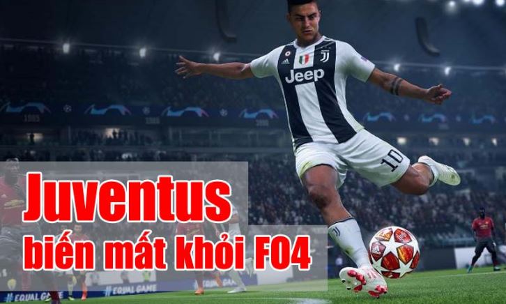 Lý giải lý do tại sao FO4 không có Juventus trong danh sách?